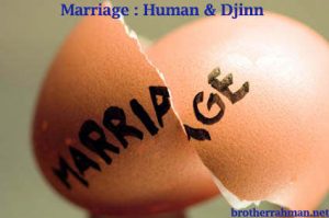 Marriage: Human & Djinn/Jinn/Spirit - Brother Rahman, 35+ years in the ...