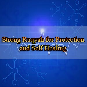Strong Ruqyah for Protection & Self Healing: Ultimate Ruqyah Talisman ...